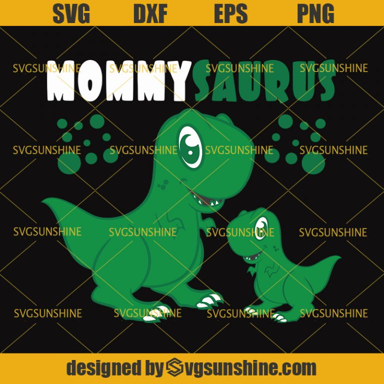 Mommysaurus SVG, Mamasaurus SVG, Dinosaur SVG, Mom SVG - Sunshine