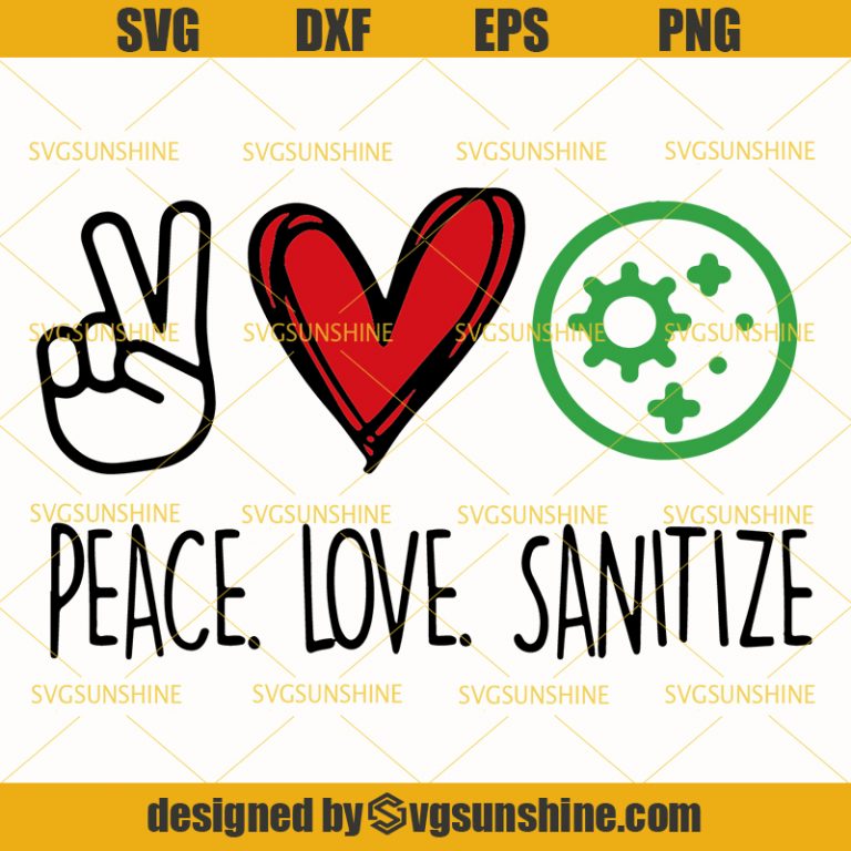 Peace Love Sanitize SVG, Wash your Hands SVG - Sunshine