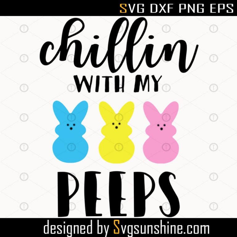 Chillin With My Peeps svg, Easter Peeps svg, Peeps svg, Kids Easter ...