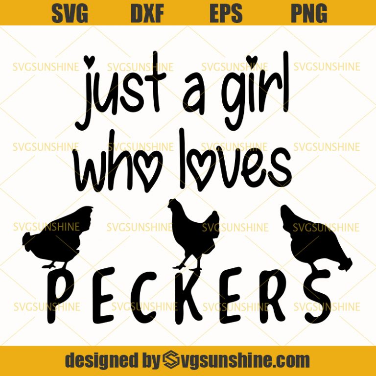 Just A Girl Who Loves Peckers Svg Chicken Farm Svg Country Girl Svg