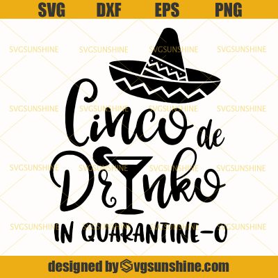 Cinco De Drinko In Quarantine SVG, Cinco De Mayo Quarantino Quarantine ...