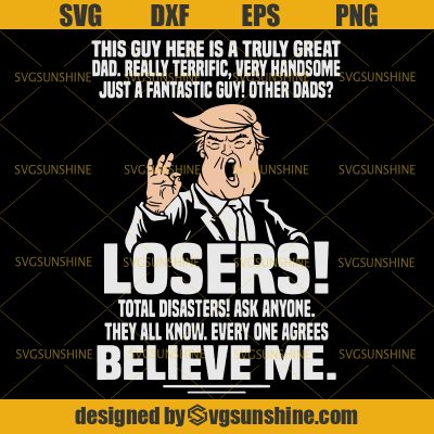 Donald Trump Father's Day SVG, Great Dad SVG, Happy Fathers Day SVG ...