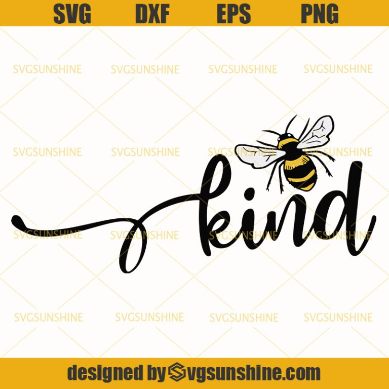 Bee Kind Svg, Always Be Kind Svg, Kindness Svg, Bee Svg - Sunshine