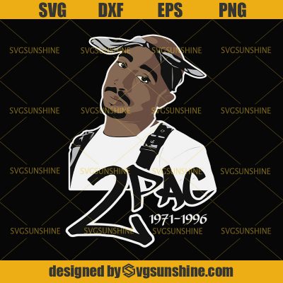 Tupac Shakur Svg, 2pac Svg, Rapper Svg ,Singer Svg - Sunshine