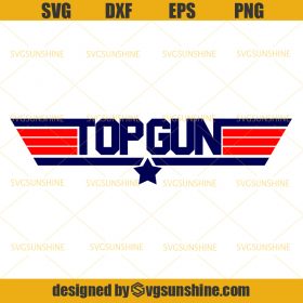 Top Gun SVG PNG EPS DXF Digital Cut File - Sunshine