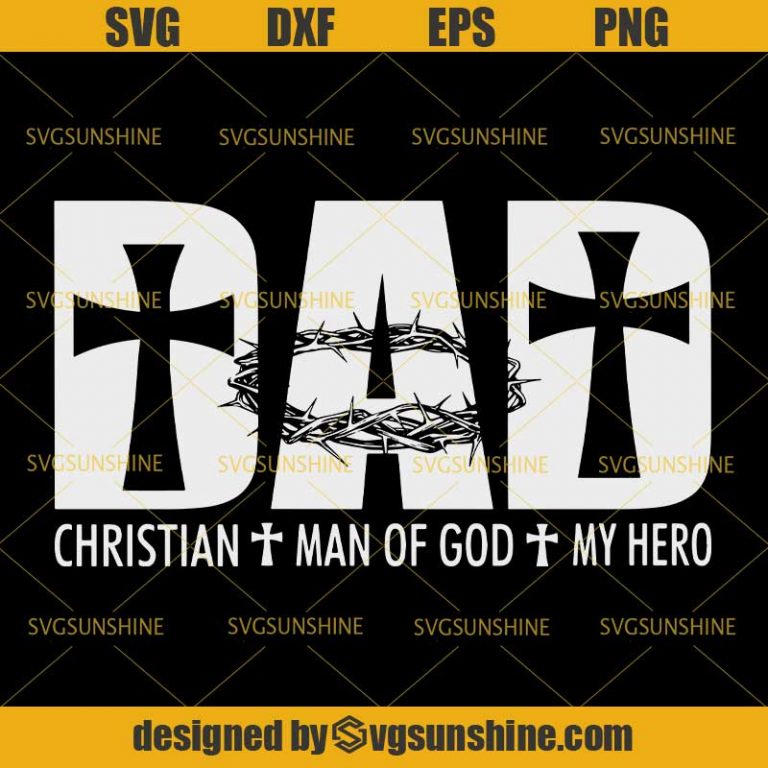 Dad Christian Man Of God My Hero SVG, Christian Dad SVG, Jesus SVG, Dad ...