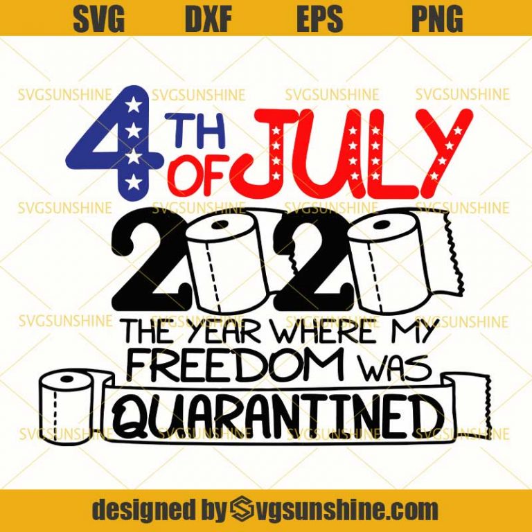 4th of July 2020 Quarantined SVG, My Freedom Was Quarantined SVG, USA ...