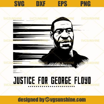 Justice For George Floyd SVG, George Floyd SVG, Black Lives Matter SVG ...