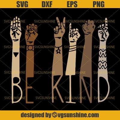 Be Kind Hands SVG, Be Kind Sign Language SVG DXF EPS PNG - Sunshine