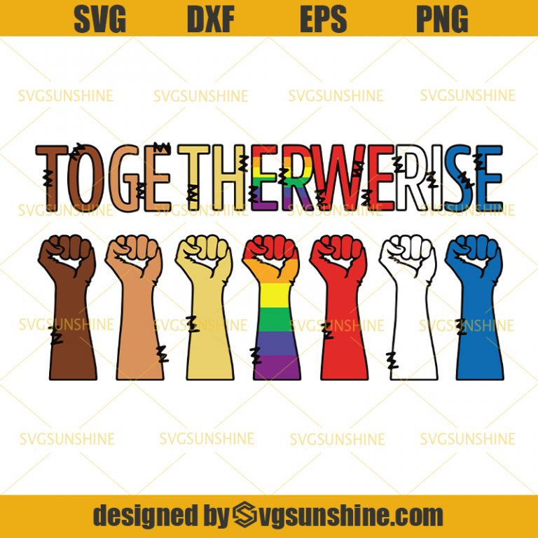 Together We Rise Equality Humanity SVG DXF EPS PNG - Sunshine