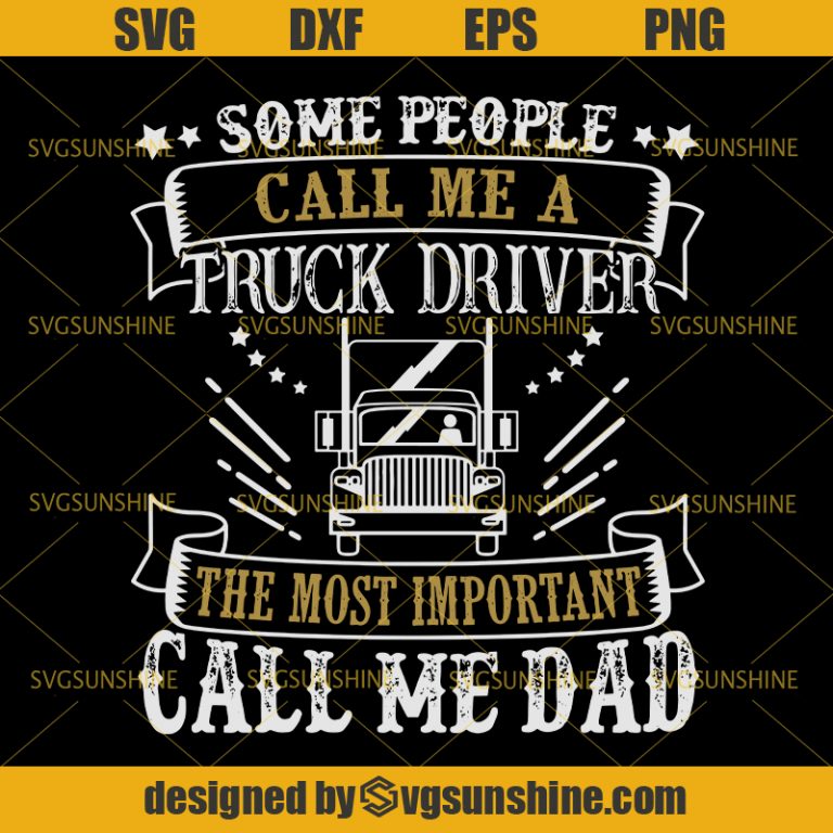 Truck Driver Fathers Day SVG, Truck Driver Dad SVG - Sunshine
