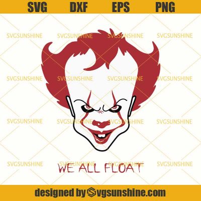 It Movie Pennywise The Clown We All Float SVG, Halloween SVG DXF EPS ...