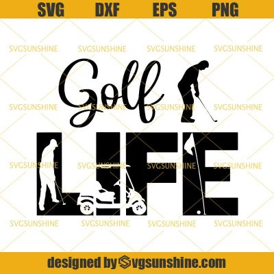 Golf Life SVG Golf Lover SVG DXF EPS PNG Cutting File for Cricut - Sunshine