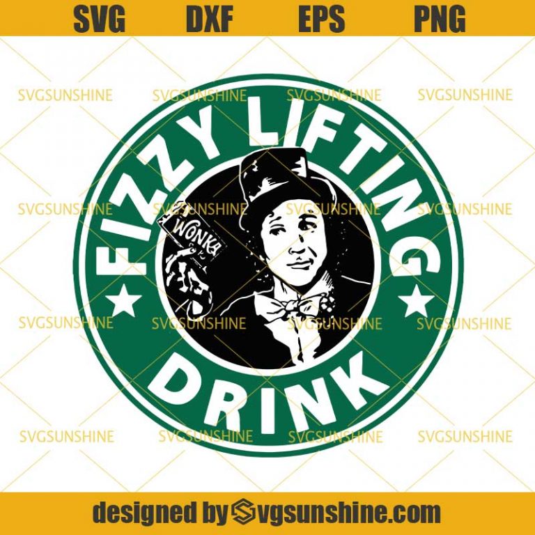Fizzy Lifting Drink Willy Wonka Starbucks SVG DXF EPS PNG Cutting File ...