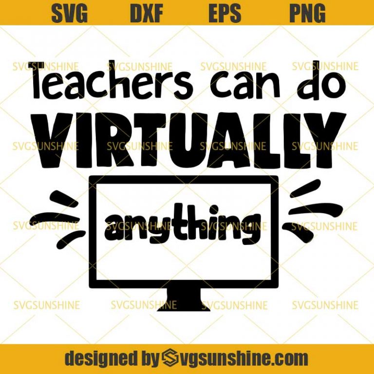 Teachers Can Do Virtually Anything SVG, Teacher SVG, Distance Learning ...
