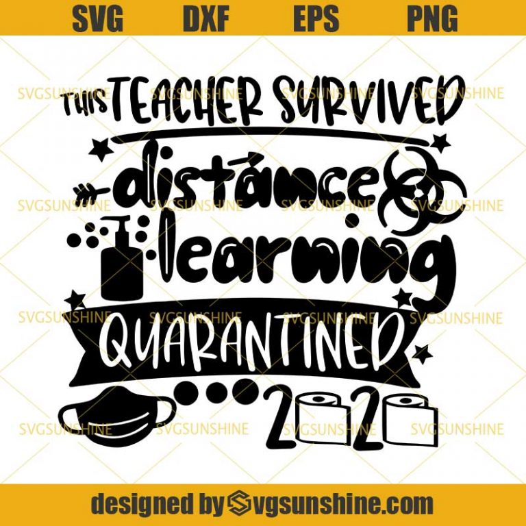 This Teacher Survived Distance Learning Quarantined 2020 SVG, Teacher ...