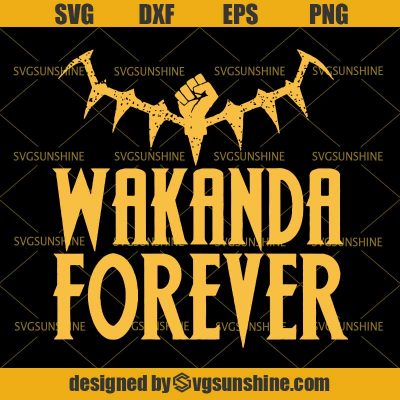 Wakanda Forever SVG, Wakanda SVG, Black Panther SVG DXF EPS PNG Cutting ...