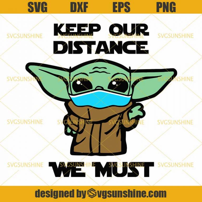 Quarantine Baby Yoda SVG, Keep Our Distance We Must SVG, Baby Yoda With ...