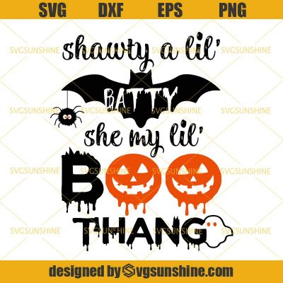 Shawty A Lil Batty Svg, She My Lil Boo Thang Svg, Pumpkin Halloween Svg ...