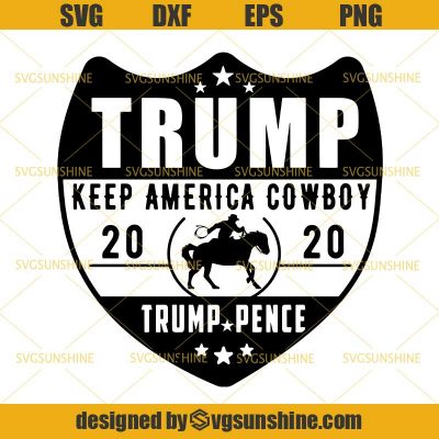 Trump Keep America Cowboy 2020 Trump Pence SVG, Trump SVG - Sunshine