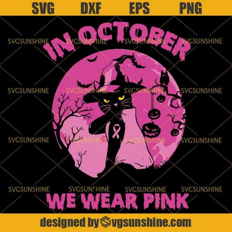 Cat Halloween In October We Wear Pink Svg, Witch Cat Breast Cancer Pink ...