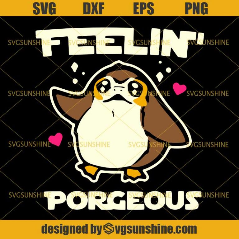 Porg Star wars Svg, Feelin Porgeous Svg, Porg Svg - Sunshine