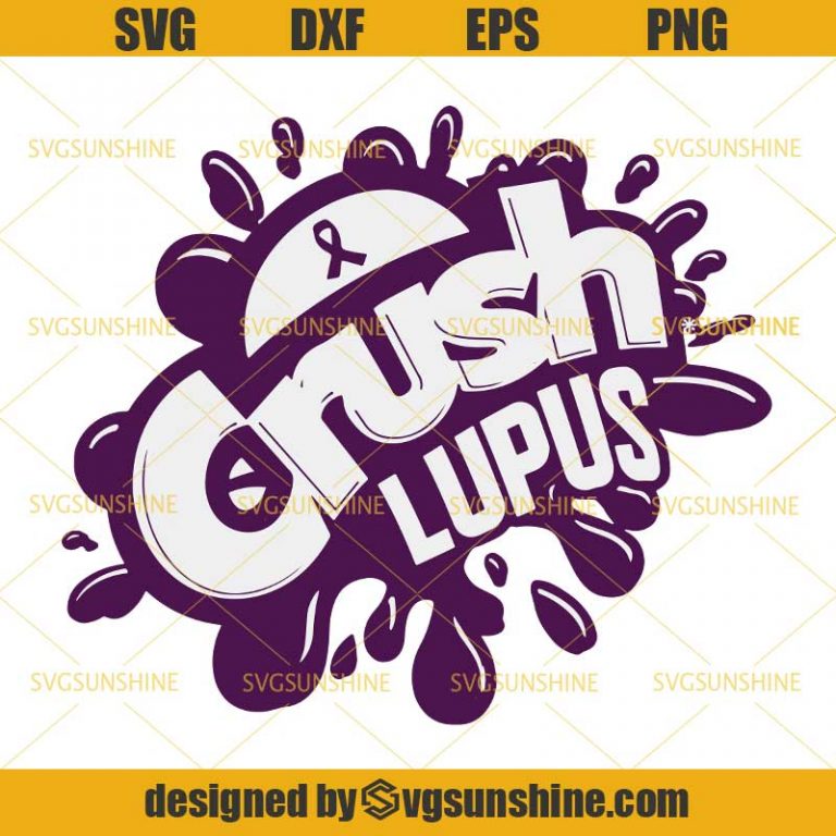 Crush Lupus SVG, Lupus Awareness SVG, Purple Ribbon SVG, Fight Cancer ...
