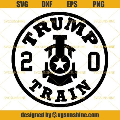 Trump Train 2020 SVG, Donald Trump SVG DXF EPS PNG - Sunshine