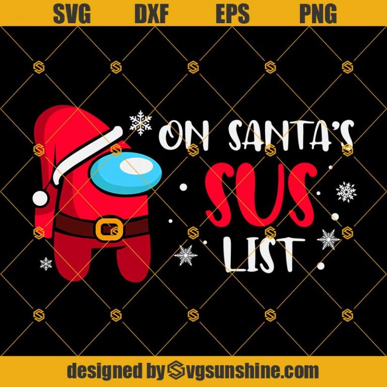 On Santa's Sus List SVG, Among Us SVG, Christmas SVG, Santa Among Us ...
