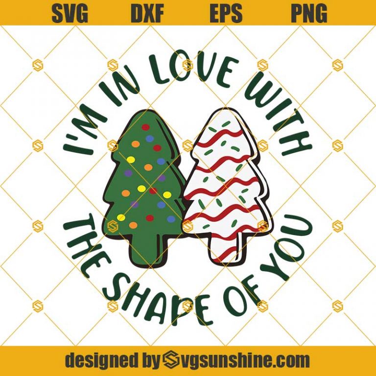 I'm in love with the shape of you Svg, Debbie Snack Tree Svg, Little ...
