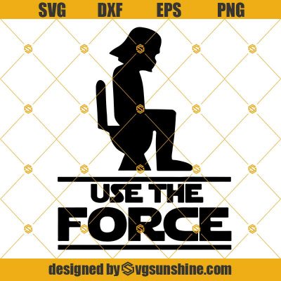 Use The Force Star Wars SVG, Use The Force SVG, Funny Star Wars SVG ...