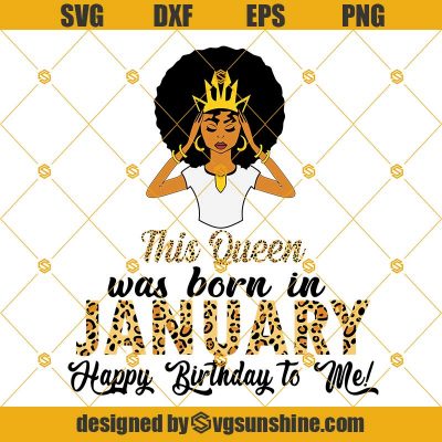 This Queen Was Born In January Svg, Happy Birthday Svg, Born In January ...