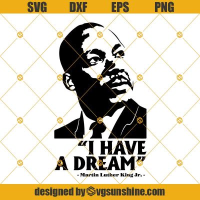 Martin Luther King Jr SVG, Martin Luther King I Have A Dream SVG PNG ...