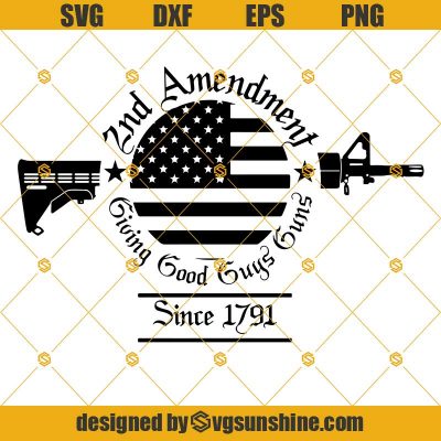 2nd Amendment AR-15 Gun Rights SVG DXF EPS PNG Cut Files Clipart Cricut ...