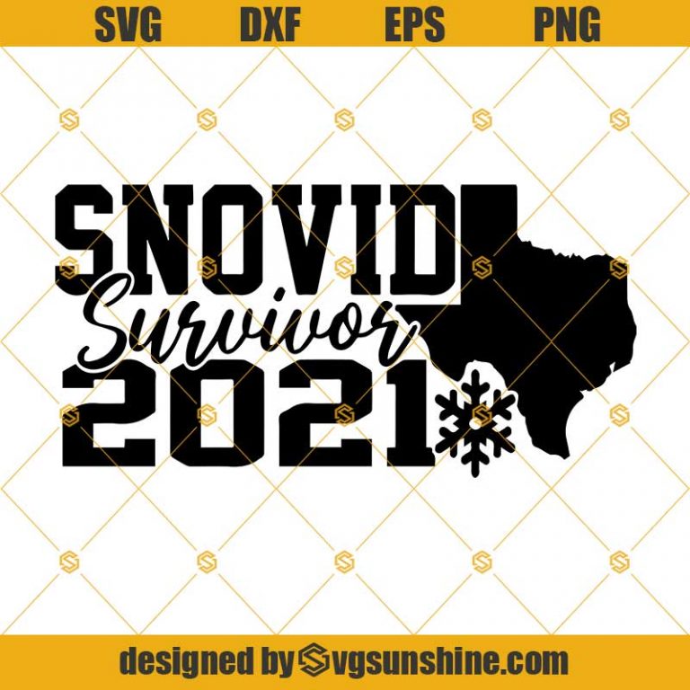 I Survived Snovid 21 SVG, Texas Strong SVG, Texas SVG DXF EPS PNG Cut ...