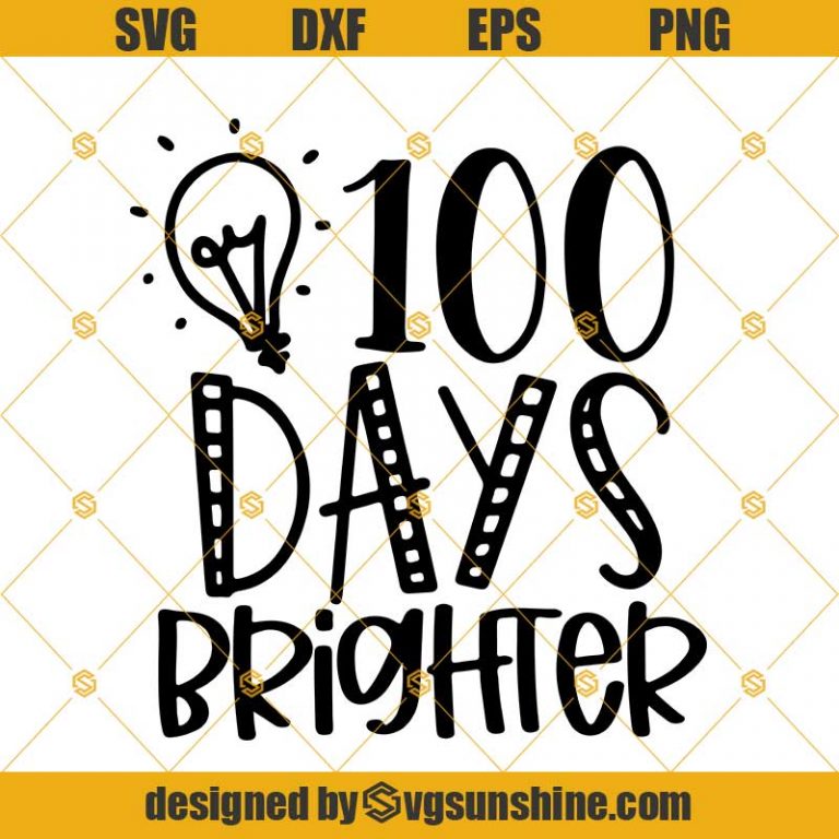 100 Days Brighter SVG, 100th Day Of School SVG Cut File, Light Bulb SVG ...