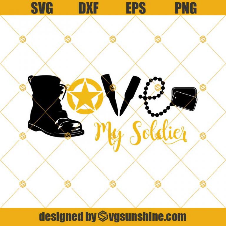 Love My Soldier Svg, Us Army Svg, Veteran Svg, Military Svg, Soldier ...