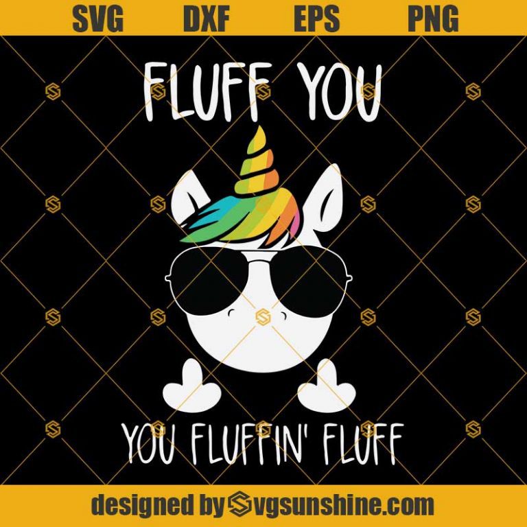Fluff You Unicorn Svg, Fluff Unicorn Svg, Funny Unicorn Svg, Cute ...