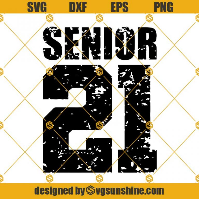 Senior 21 Grunge SVG, Graduation SVG, Senior 2021 SVG PNG DXF EPS ...