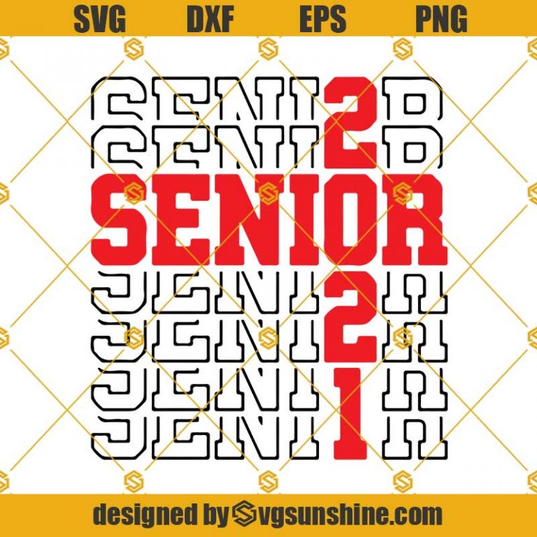 Senior 2021 SVG, Class Of 2021, Graduate, Senior SVG PNG EPS DXF ...