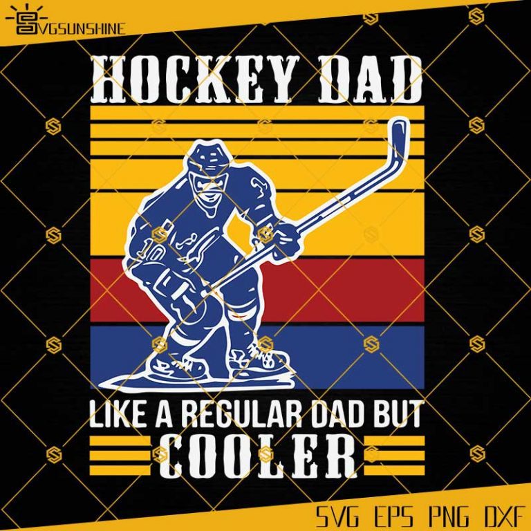 Hockey Dad Like A Regular Dad But Cooler SVG, Hockey SVG, Dad SVG ...