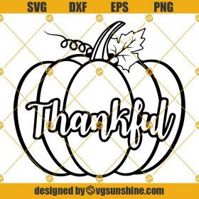 Thankful SVG Pumpkin SVG, Thanksgiving SVG PNG DXF EPS Cut Files ...