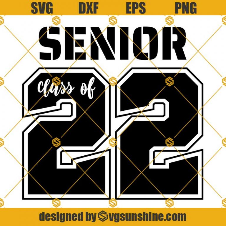 Senior 2022 SVG, Class Of 2022 SVG, Graduation 2022 SVG, Senior Shirt ...
