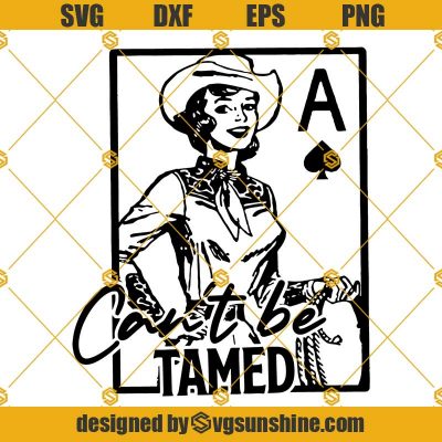 Western Girl SVG, Cowgirl SVG, Western SVG, Can't be Tamed SVG