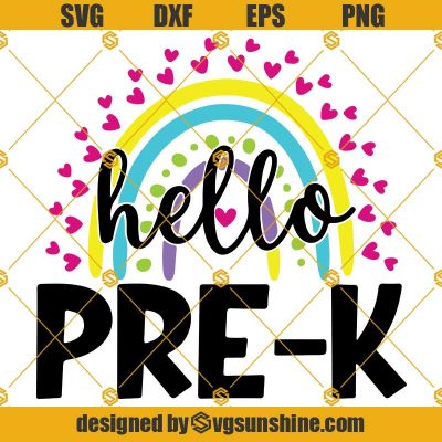 Rainbow Hello Pre K SVG, Pre-K SVG, Hello School SVG, First Day Of ...