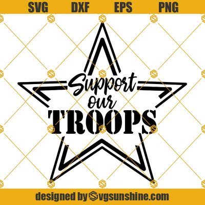 Support Our Troops Svg, Military SVG, Soldier Svg, Patriotic Svg, Stand ...