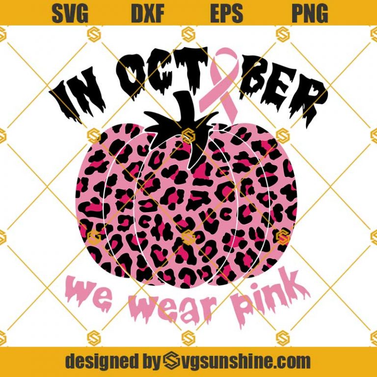 In October We Wear Pink SVG, Breast Cancer SVG, Awareness Ribbon SVG ...