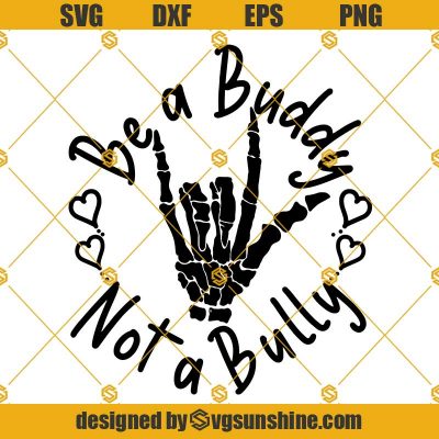 Be A Buddy Not A Bully Svg, Anti Bullying Svg, Stop Bully Svg, Bullying ...