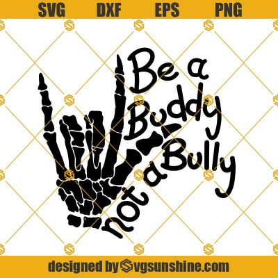 Be A Buddy Not A Bully Svg, Anti Bullying Svg, Stop Bully Svg, Bullying ...