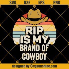 Rip Is My Brand Of Cowboy Yellowstone SVG PNG DXF EPS Cut Files